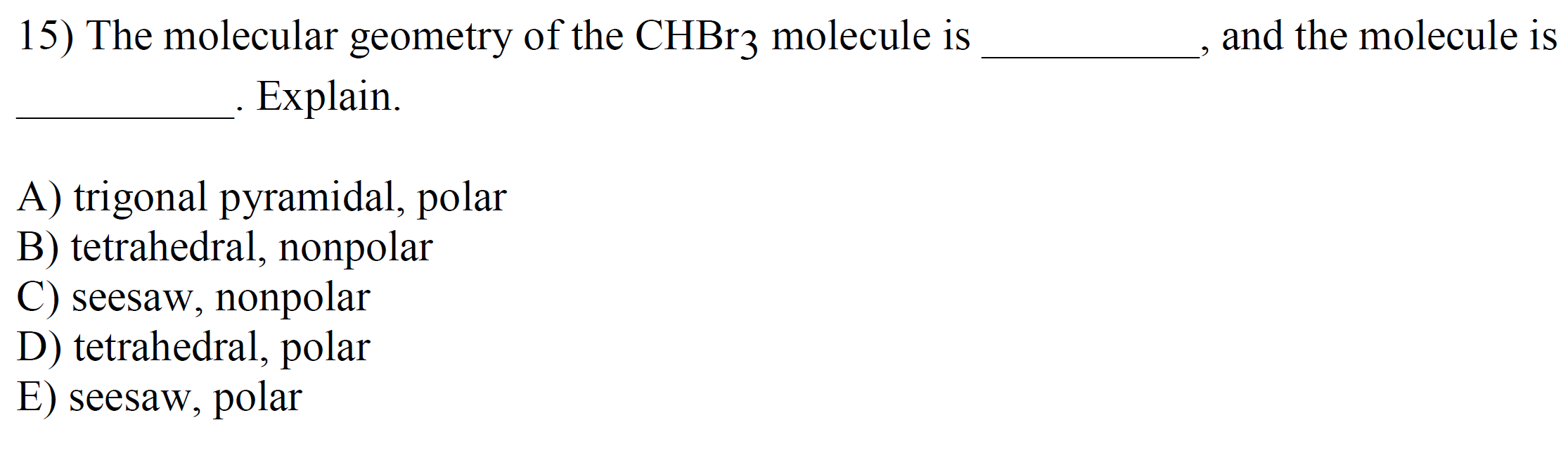 Solved and the molecule is 15) The molecular geometry of the | Chegg.com