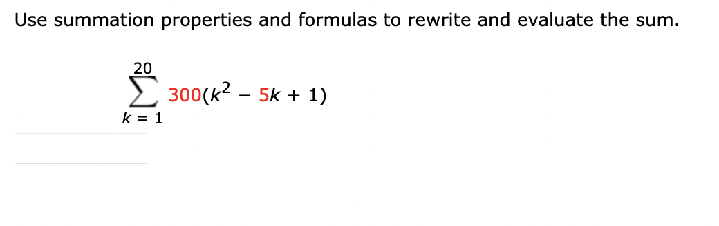 Solved Use Summation Properties And Formulas To Rewrite And