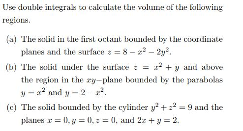 Solved Use double integrals to calculate the volume of the | Chegg.com