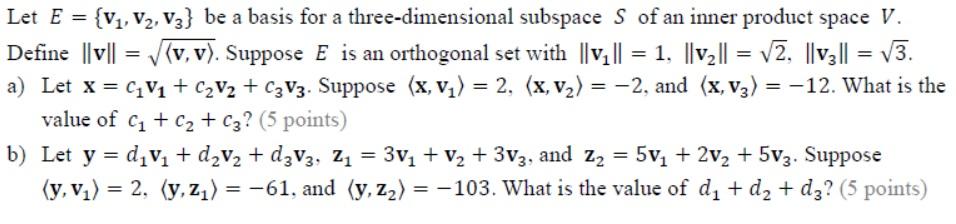 Solved Let E = {V1, V2, V3} be a basis for a | Chegg.com