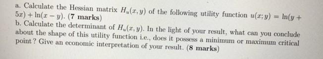 Solved a. Calculate the Hessian matrix H.(x,y) of the | Chegg.com