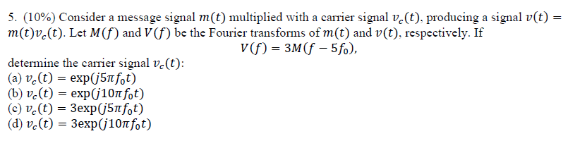 Solved 5. (10%) Consider a message signal m(t) multiplied | Chegg.com