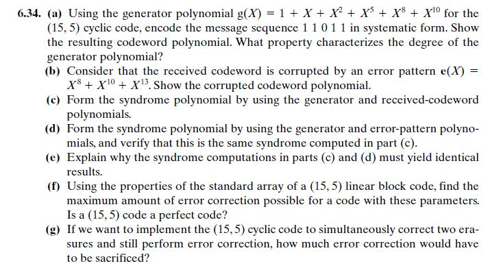 6.34. (a) Using the generator polynomial g(X) = 1 + X | Chegg.com