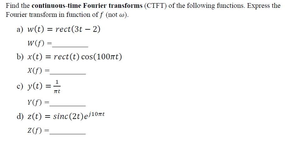 Solved = Find the continuous-time Fourier transforms (CTFT) | Chegg.com