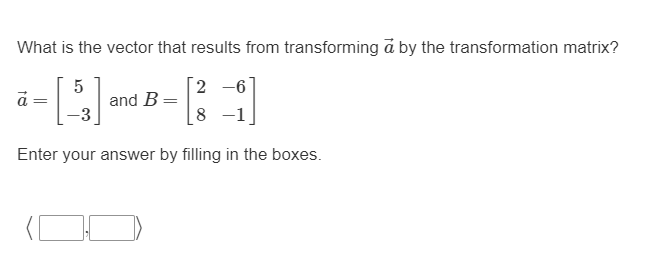 Solved What is the vector that results from transforming ă | Chegg.com