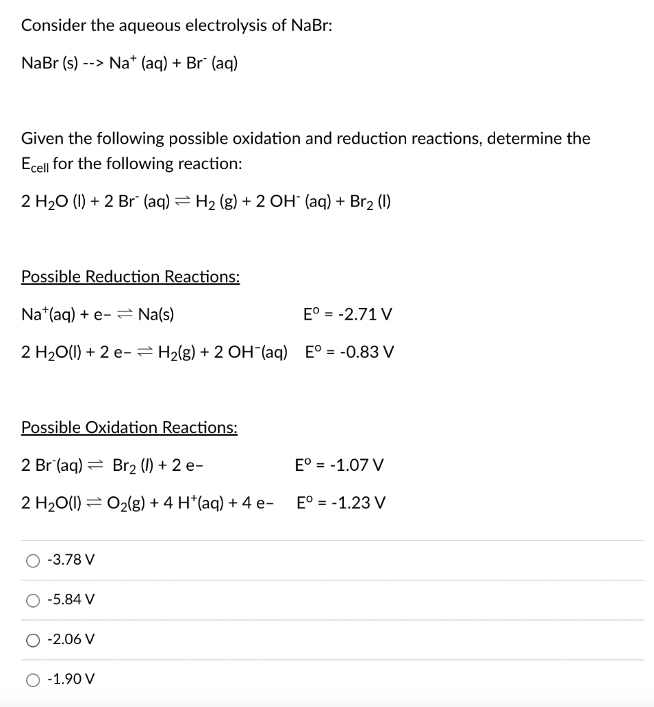Solved Consider the aqueous electrolysis of NaBr: NaBr | Chegg.com