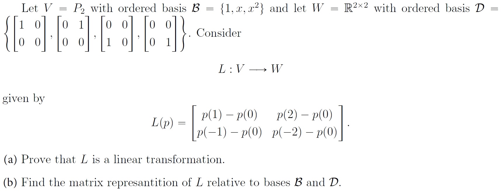 Solved Let V=P2 with ordered basis B={1,x,x2} and let W=R2×2 | Chegg.com