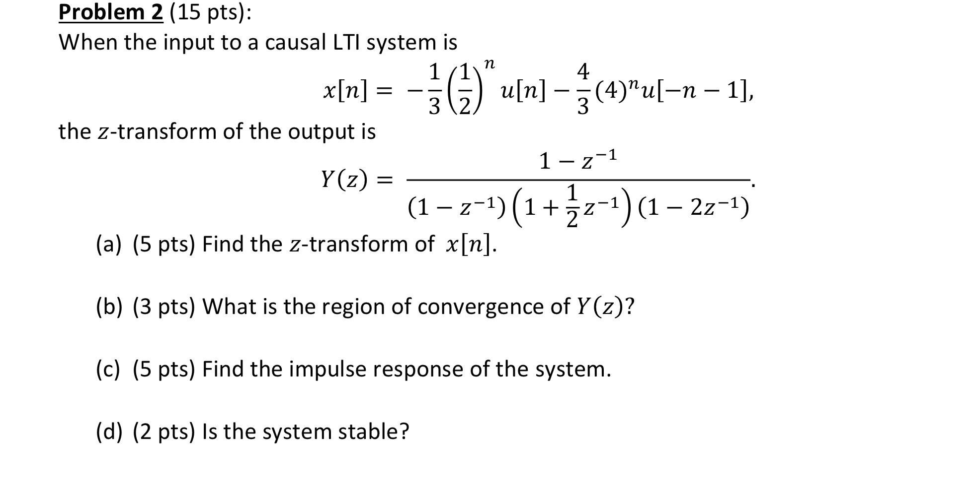 Solved Problem 2 15 Pts When The Input To A Causal Lti 