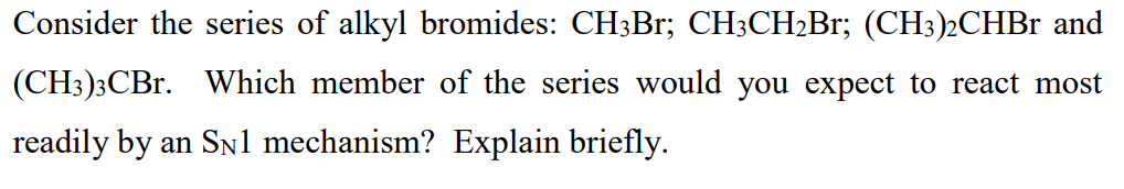 Solved Consider the series of alkyl bromides: CH3Br; | Chegg.com