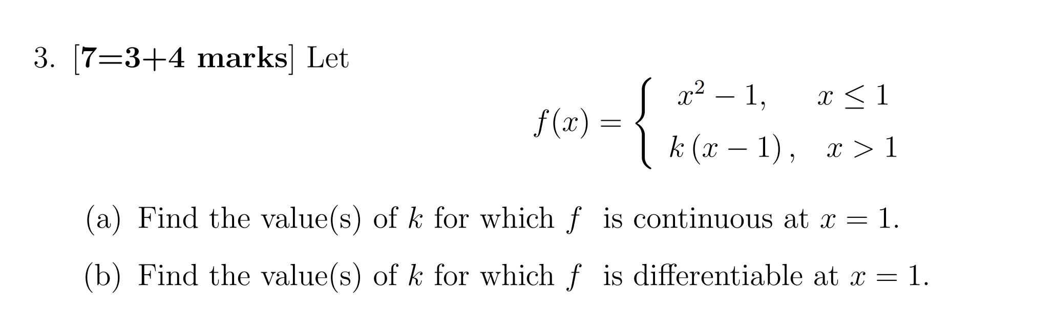 Solved 3. [7=3+4 marks ] Let f(x)={x2−1,k(x−1),x≤1x>1 (a) | Chegg.com