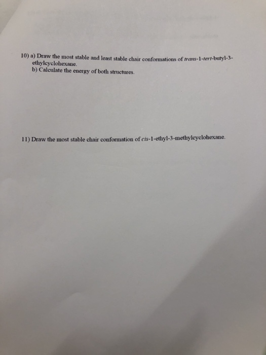 Solved 10) a) Draw the most stable and least stable chair | Chegg.com