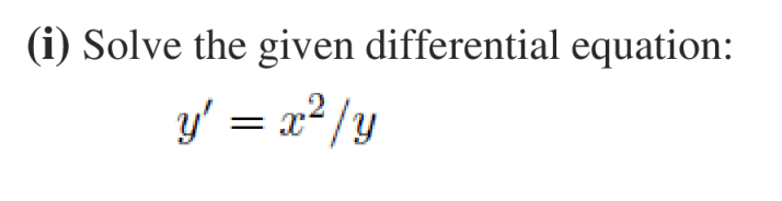 Solved (i) ﻿Solve the given differential equation:y'=x2y | Chegg.com