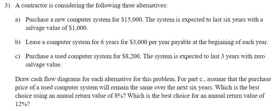 Solved 3) A contractor is considering the following three | Chegg.com