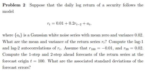Solved Problem 2 Suppose that the daily log return of a | Chegg.com