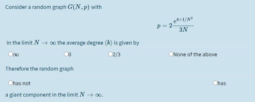 Solved Consider a random graph G(N,p) with e4+1/N2 P= 2 3N | Chegg.com