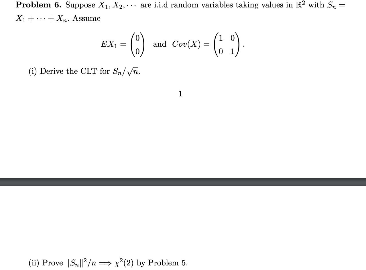 Problem 6. Suppose X1, X2, · are i.i.d random | Chegg.com