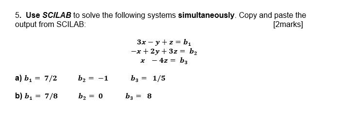 Solved 5. Use SCILAB to solve the following systems | Chegg.com