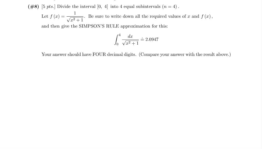 Solved (#8) [5 pts.] Divide the interval (0, 4] into 4 equal | Chegg.com