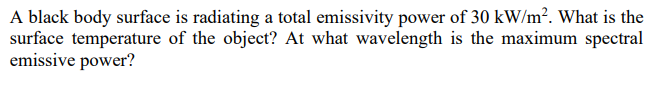 Solved A black body surface is radiating a total emissivity | Chegg.com