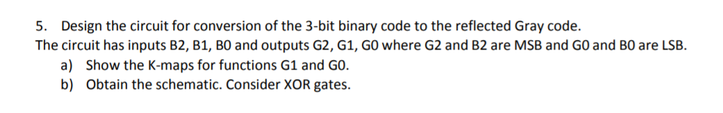 Solved 5. Design the circuit for conversion of the 3-bit | Chegg.com