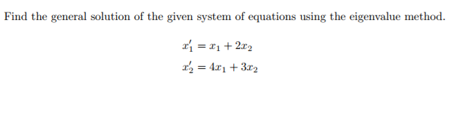 Solved Find the general solution of the given system of | Chegg.com