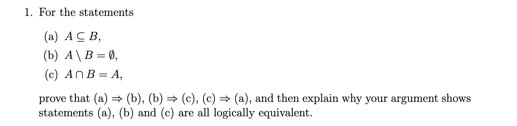 Solved For the statements (a) A⊆B (b) A\B=∅, (c) A∩B=A, | Chegg.com
