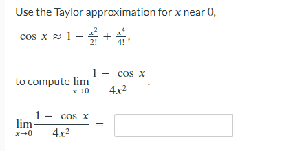 Solved Use the Taylor approximation for x near 0 , | Chegg.com