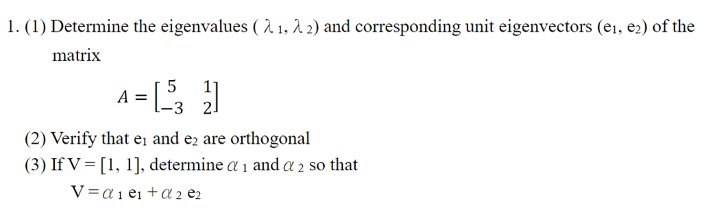 Solved 1. (1) Determine the eigenvalues (λ1,λ2) and | Chegg.com