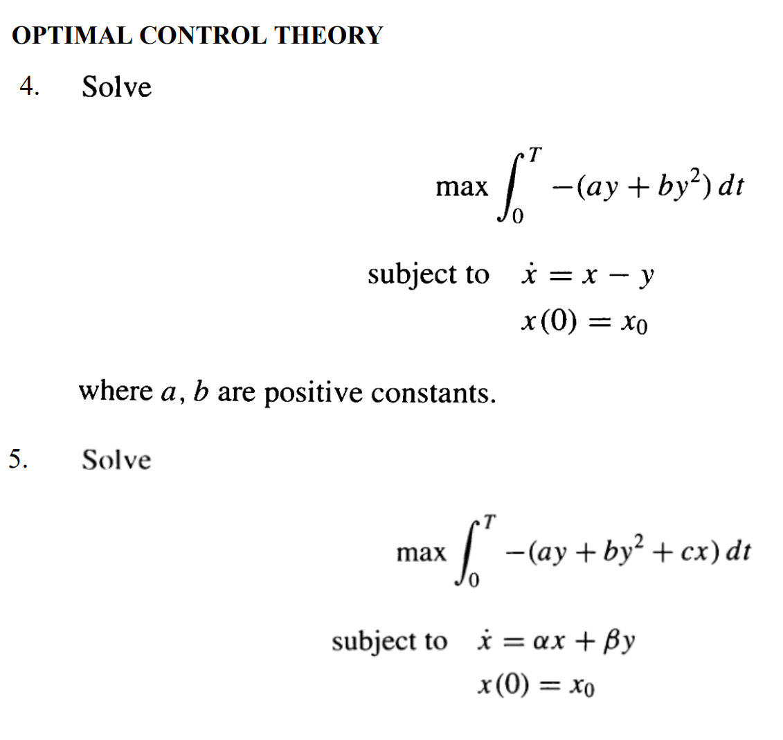 Solved OPTIMAL CONTROL THEORY 4. Solve max∫0T−(ay+by2)dt | Chegg.com