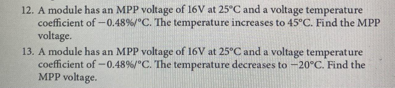 Solved 12. A module has an MPP voltage of 16 V at 25∘C and a | Chegg.com