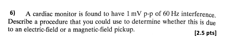 Solved 6) A cardiac monitor is found to have 1 mV p-p of 60 | Chegg.com