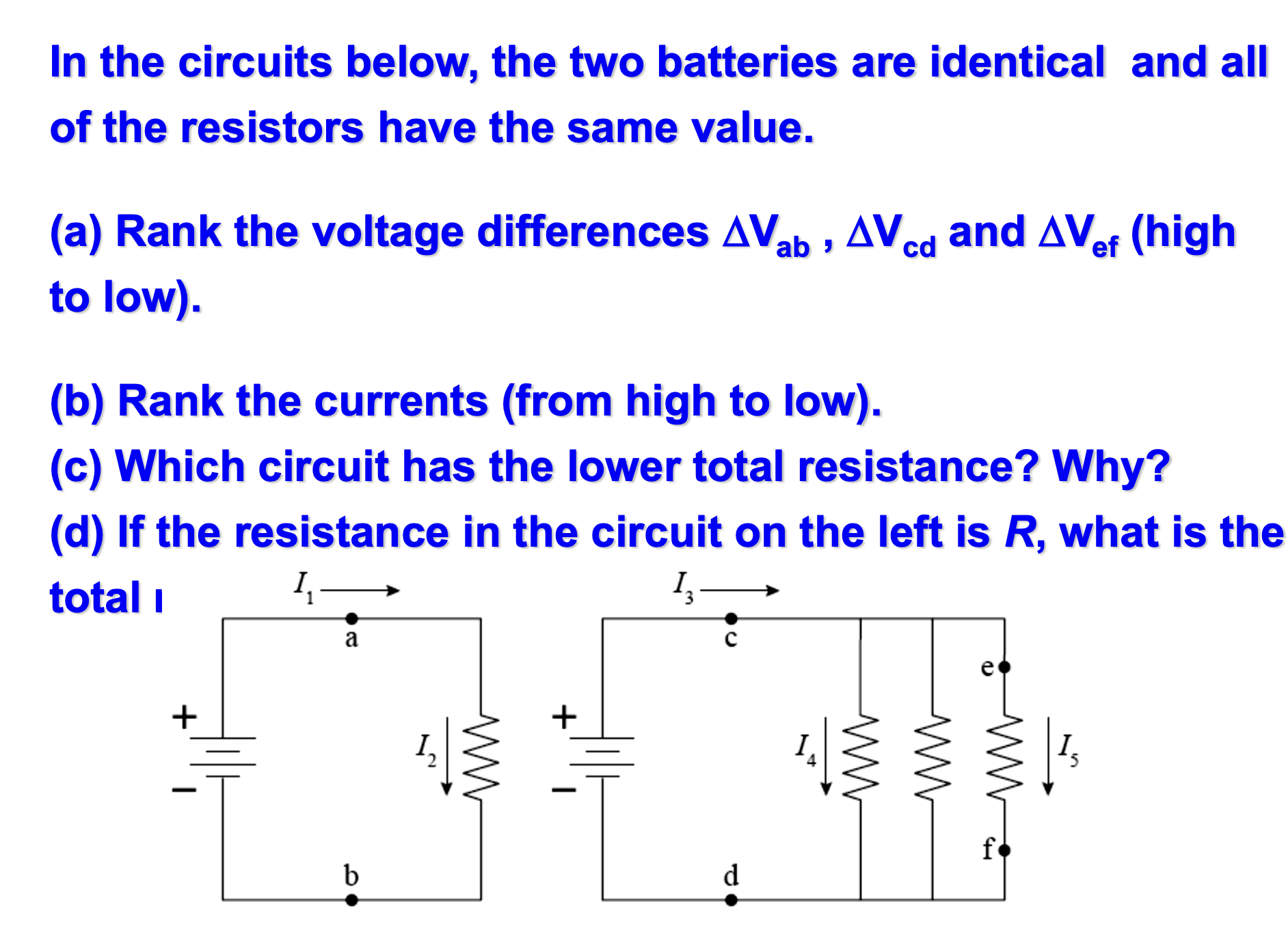 Solved In the circuits below, the two batteries are | Chegg.com