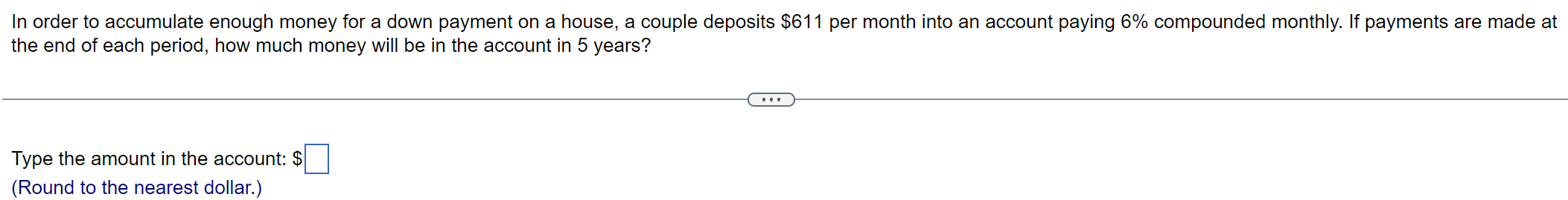 Solved In order to accumulate enough money for a down | Chegg.com