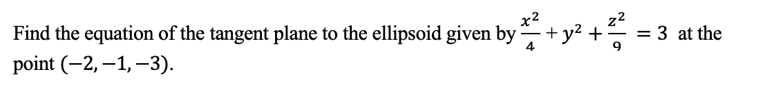 Solved Find the equation of the tangent plane to the | Chegg.com