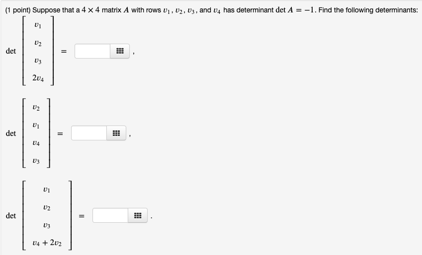 Solved (1 point) If A and B are 2 x 2 matrices, det (A) = 1, | Chegg.com