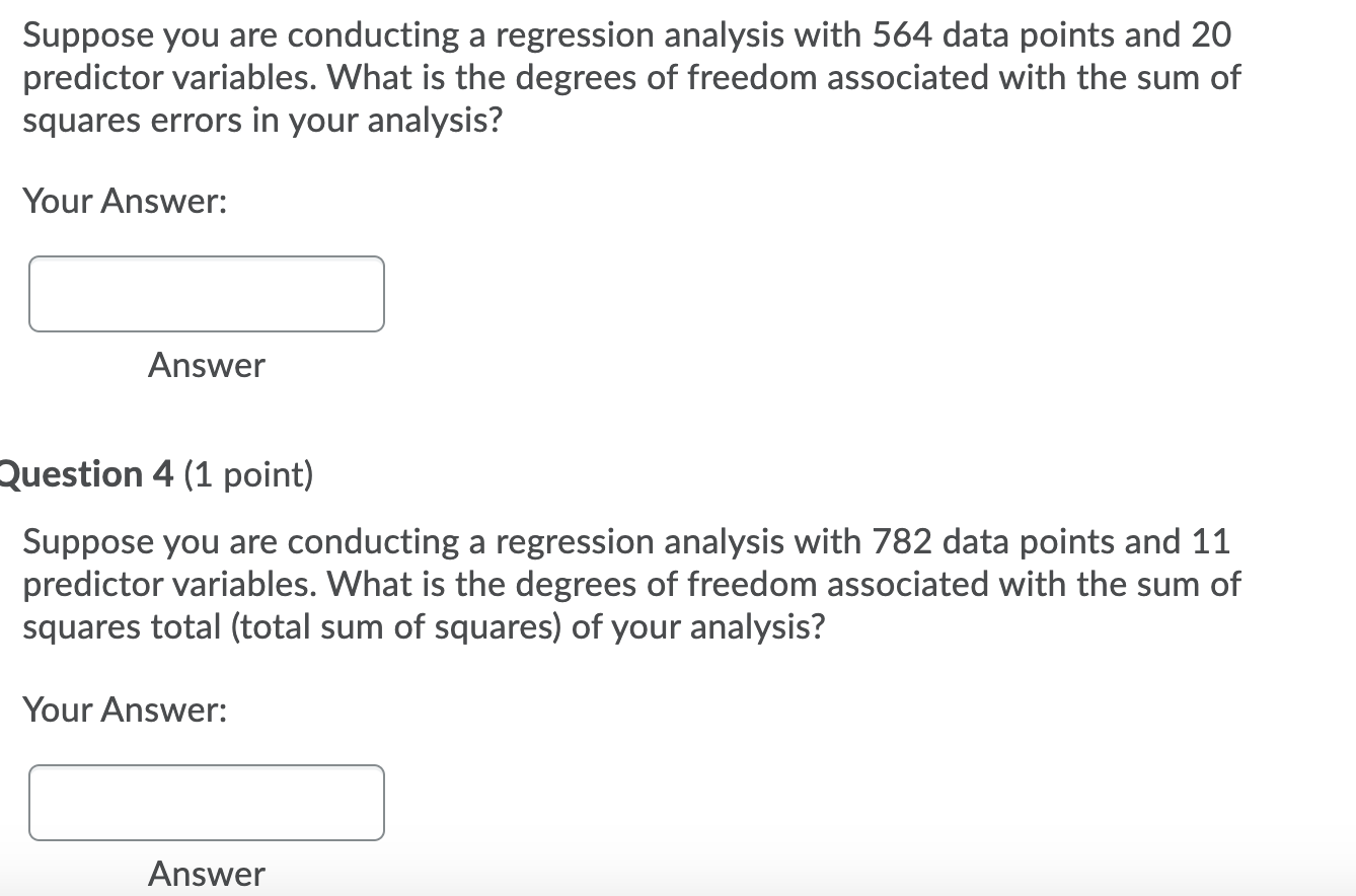 Solved Suppose you are conducting a regression analysis with | Chegg.com