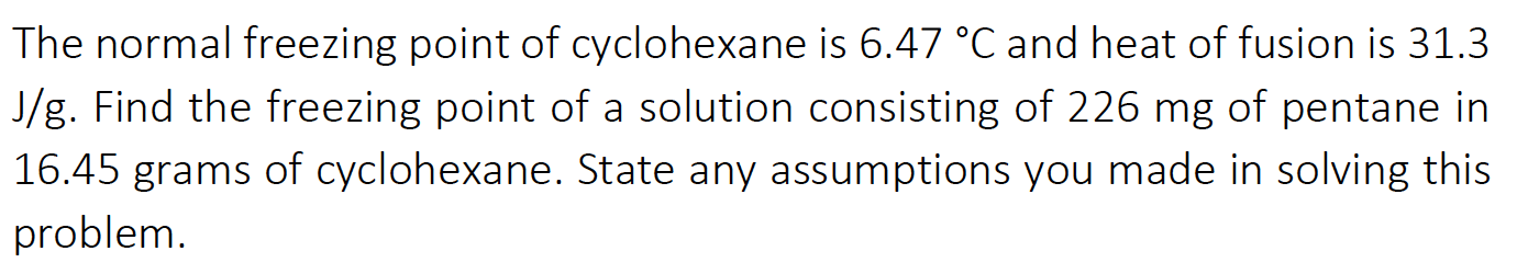 Solved The normal freezing point of cyclohexane is 6.47 °C | Chegg.com