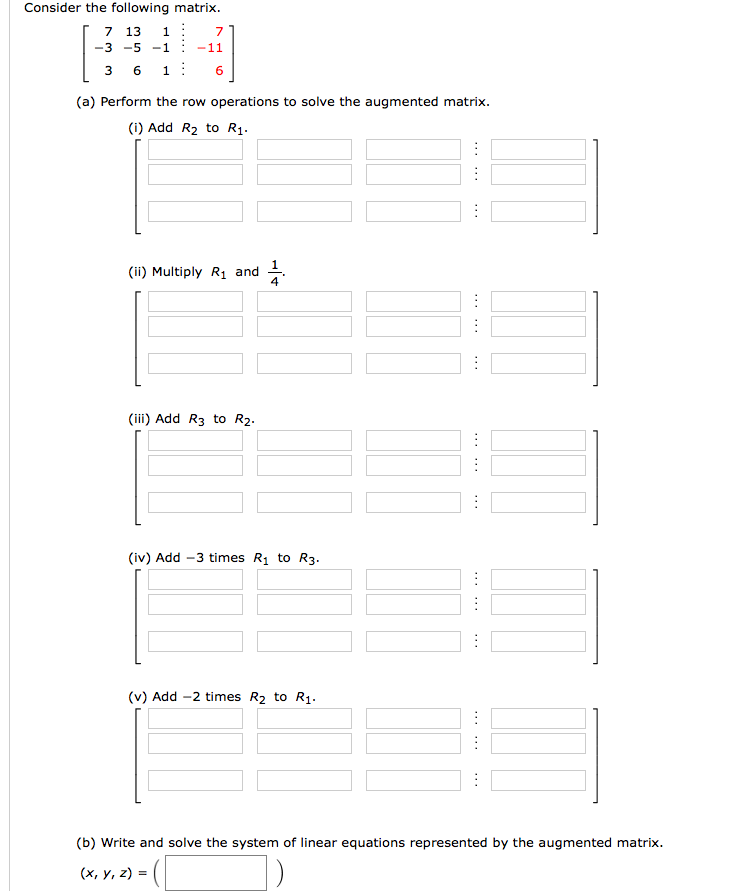Solved Consider the following matrix. 7 13 1 : 7 -3 -5 -1 | Chegg.com