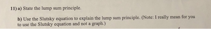 Solved 11) a) State the lump sum principle. b) Use the | Chegg.com