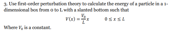 Solved Use First Order Perturbation Theory To Calculate The