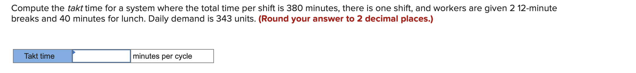 Solved Compute the takt time for a system where the total | Chegg.com