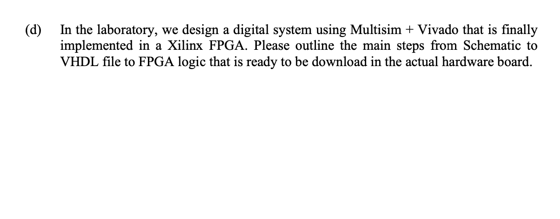 Solved (d) In the laboratory, we design a digital system | Chegg.com