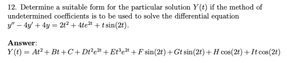Solved 12. Determine a suitable form for the particular | Chegg.com Solved 12. Determine a suitable form for the particular | Chegg.com