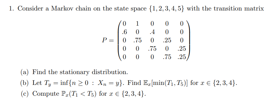 Solved 1. Consider a Markov chain on the state space | Chegg.com