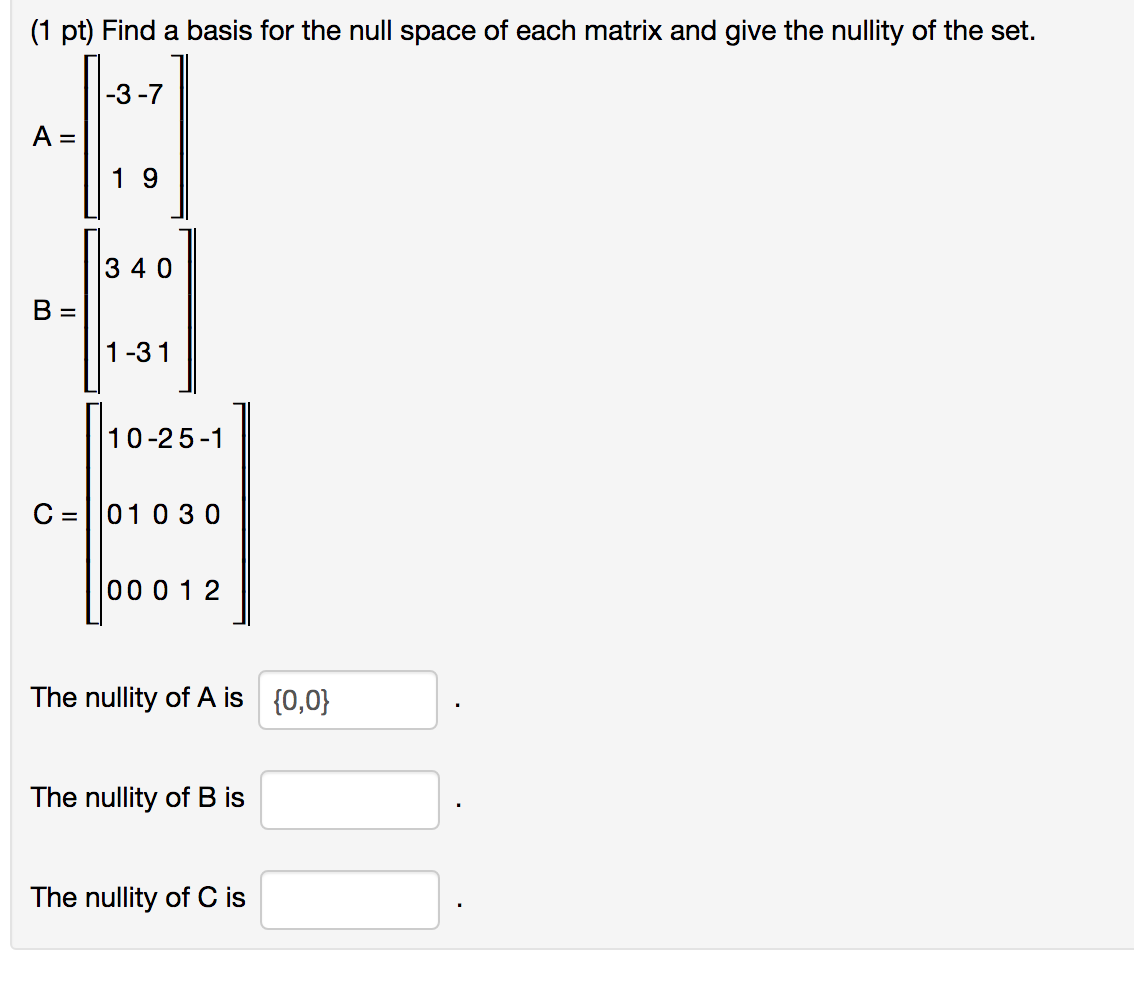 Solved (1 pt) Find a basis for the null space of each matrix | Chegg.com
