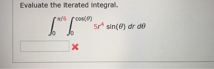 Solved Evaluate the iterated integral. 5r4 sin(θ) dr dθ J0 | Chegg.com