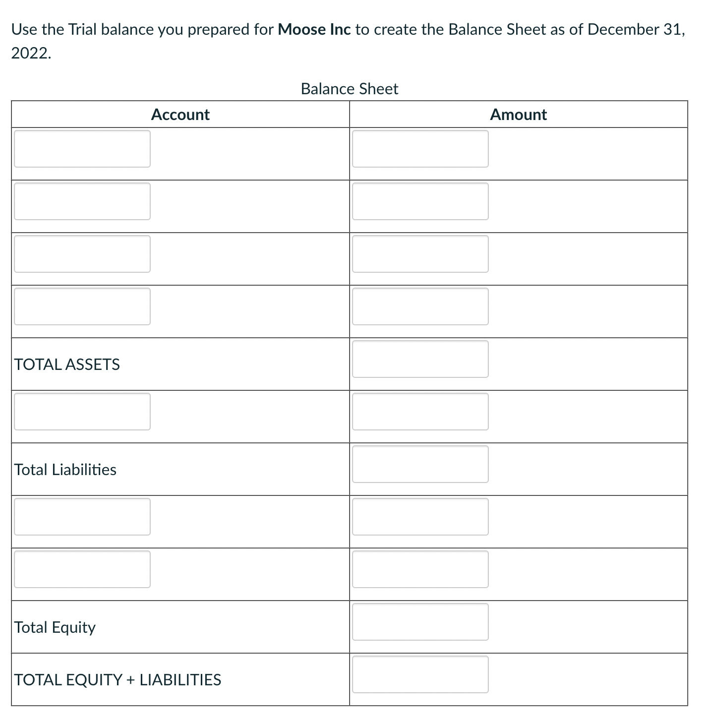 Solved Use the Trial balance you prepared for Moose Inc to | Chegg.com