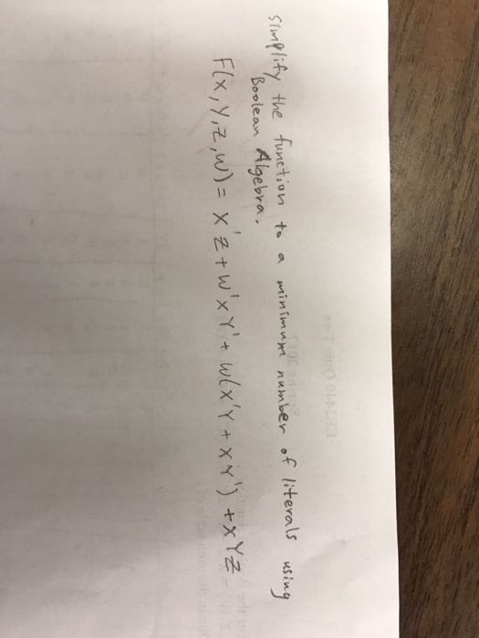 Solved Simplify the function to a minimum number of literals | Chegg.com