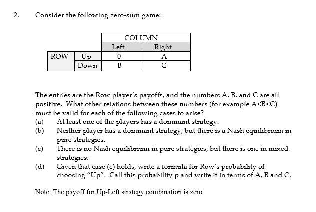 Solved 2. Consider the following zero-sum game: ROW Up Down | Chegg.com