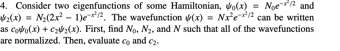 Solved 4. Consider two eigenfunctions of some Hamiltonian, | Chegg.com